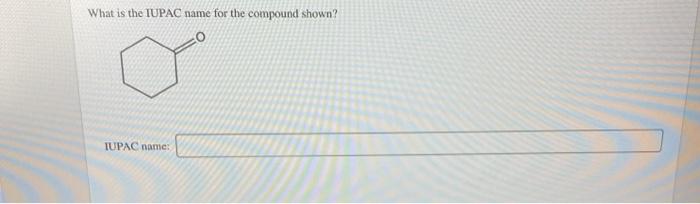 Solved What is the are you PAC name for the compound shown | Chegg.com