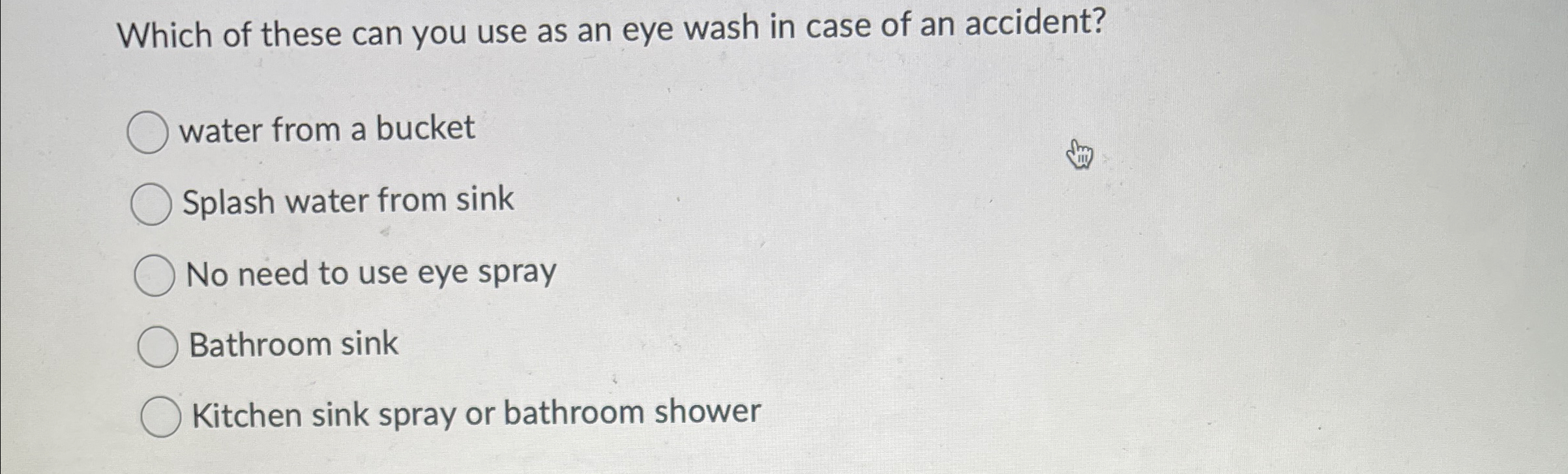 Solved Which of these can you use as an eye wash in case of | Chegg.com