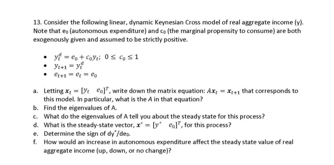Solved 13. Consider the following linear, dynamic Keynesian | Chegg.com
