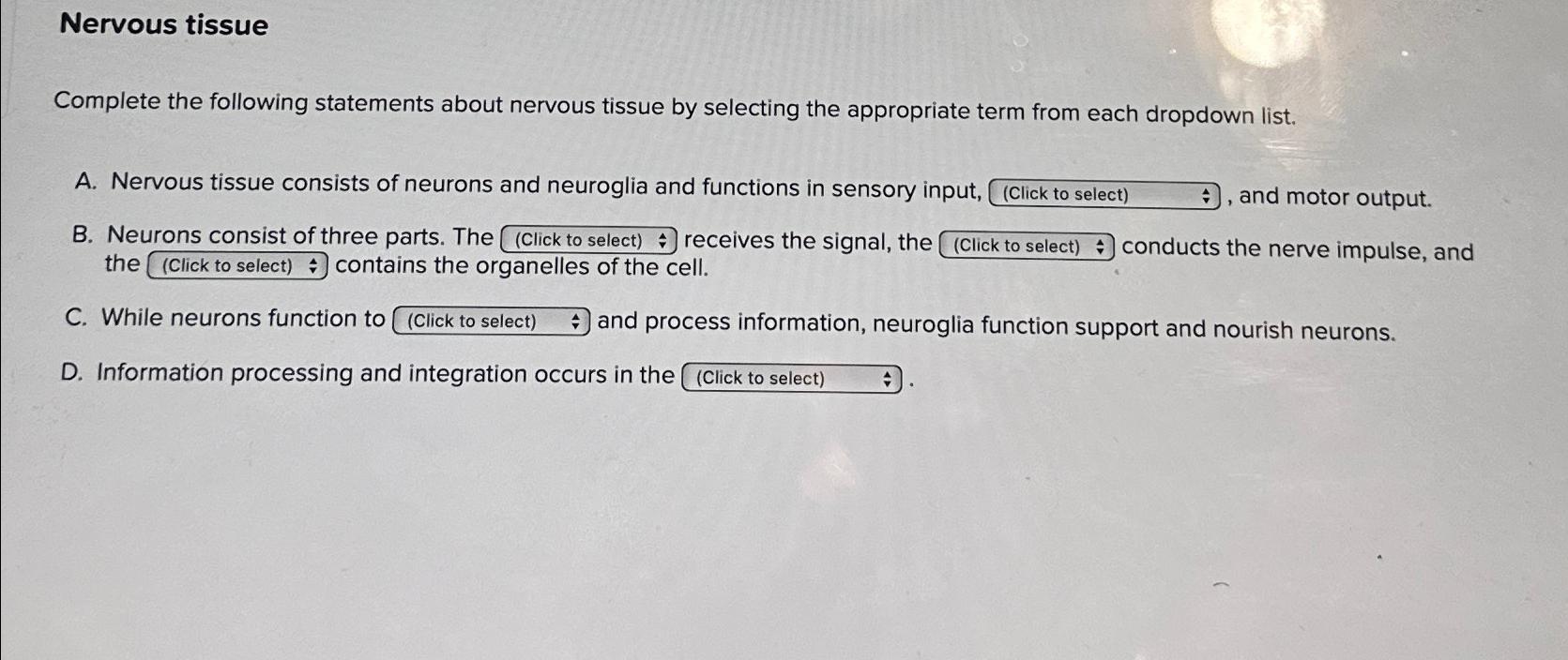 Solved Nervous tissueComplete the following statements about | Chegg.com