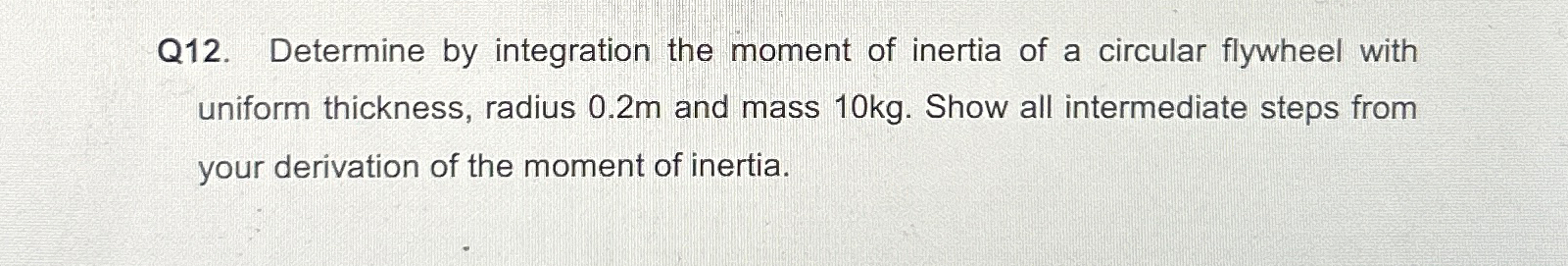 Solved Q12. ﻿Determine by integration the moment of inertia | Chegg.com