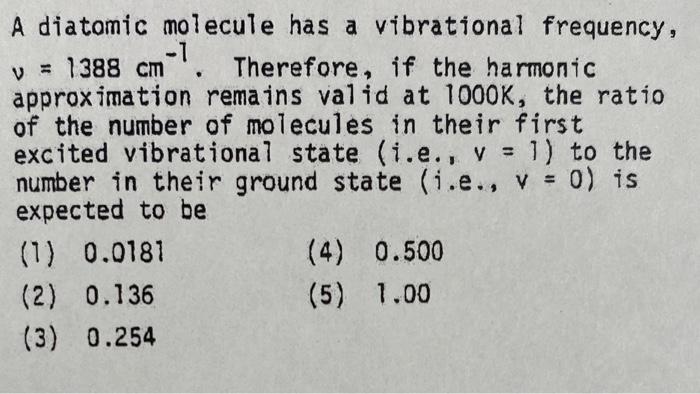 Solved A diatomic molecule has a vibrational frequency, | Chegg.com