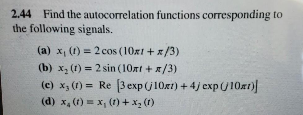 Solved 2.44 Find the autocorrelation functions corresponding | Chegg.com