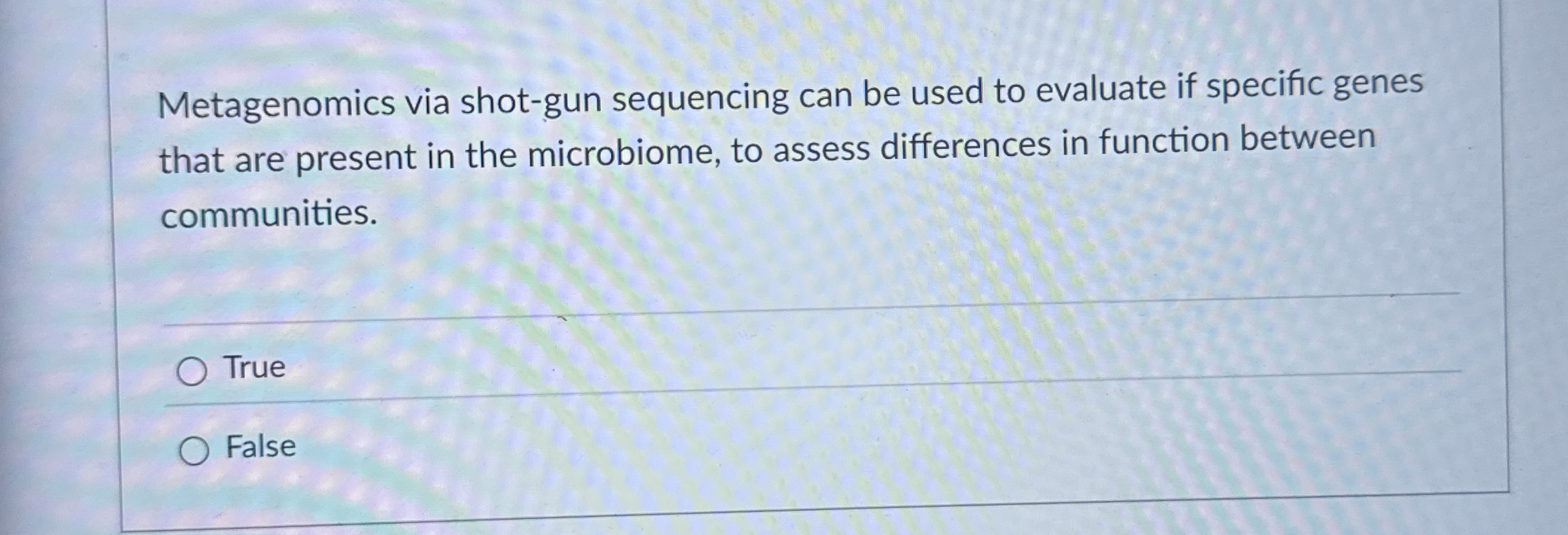 Solved Metagenomics via shot-gun sequencing can be used to | Chegg.com