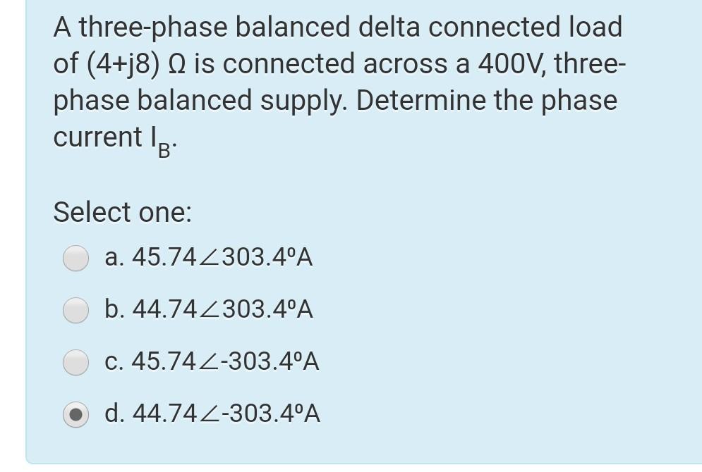 Solved A three-phase balanced delta connected load of (4+j8) | Chegg.com