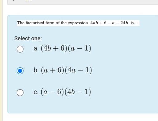 Solved The factorised form of the expression 4ab + 6-2-24b | Chegg.com
