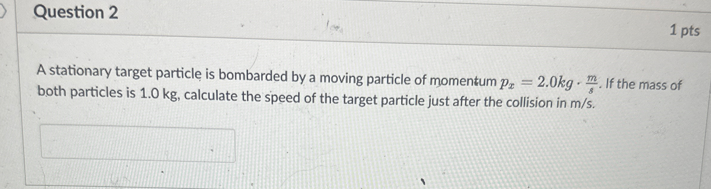 Solved Question 2A stationary target particle is bombarded | Chegg.com