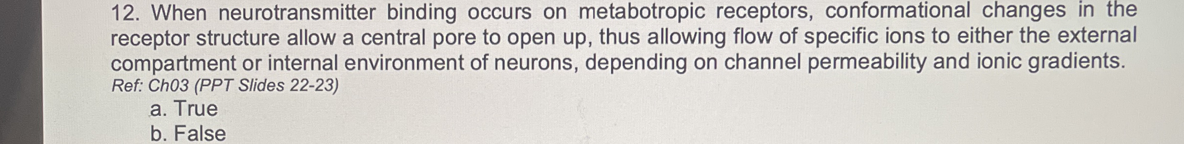 Solved When neurotransmitter binding occurs on metabotropic | Chegg.com