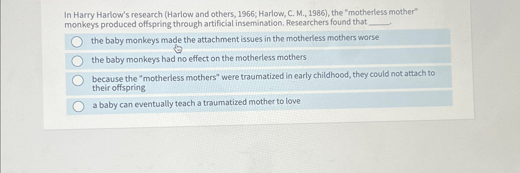 Solved In Harry Harlow's research (Harlow and others, 1966; | Chegg.com