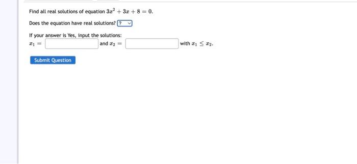 Solved Find all real solutions of equation 3x² + 3x + 8 = 0. | Chegg.com
