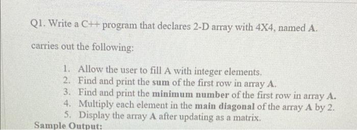 Solved Q1. Write a C++ program that declares 2-D array with | Chegg.com