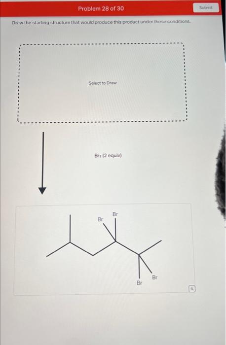Solved Problem 28 of 30 Draw the starting structure that | Chegg.com