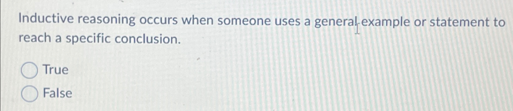Solved Inductive reasoning occurs when someone uses a | Chegg.com