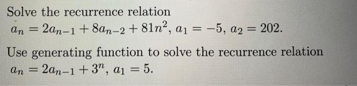 Solved Solve the recurrence relation an = 2an-1 + 8an-2 | Chegg.com