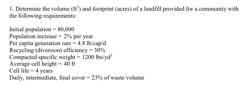 Solved Determine the volume (ft3) ﻿and footprint (acres) ﻿of | Chegg.com