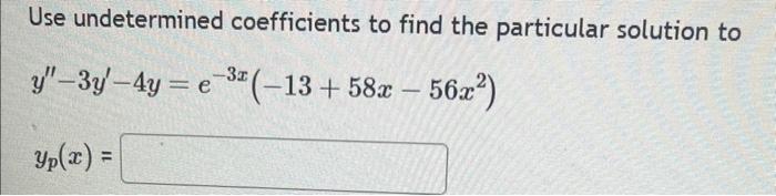 Solved Use undetermined coefficients to find the particular | Chegg.com