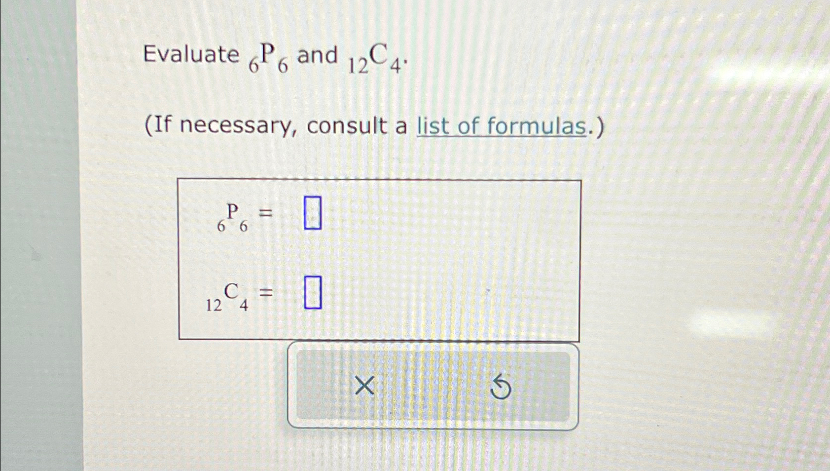 Solved Evaluate ?6P6 ﻿and ?12C4.(If necessary, consult a | Chegg.com