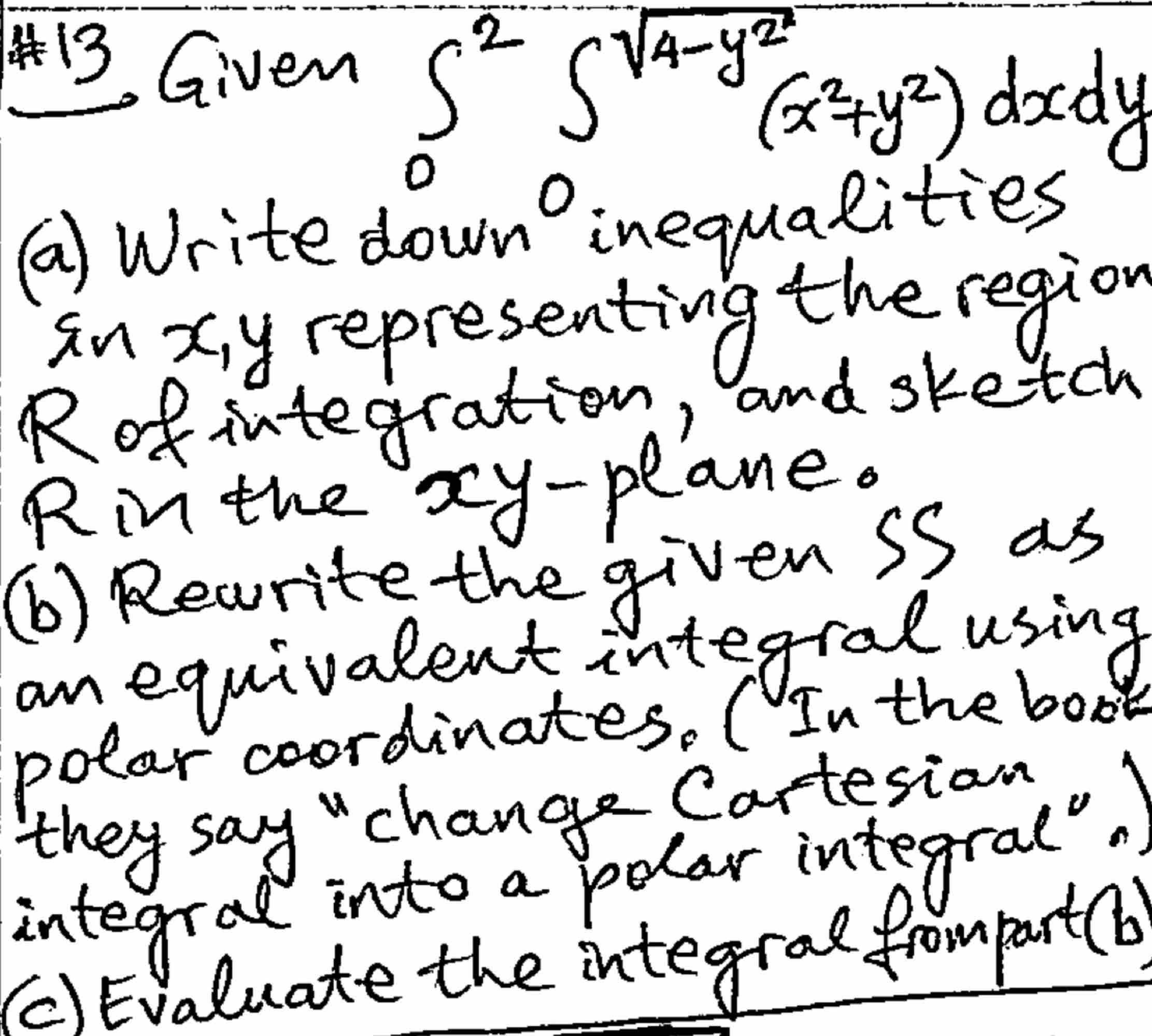 Solved →413 ﻿Given ∫02∫04-y22(x2+y2)dxdy(a) ﻿Write down | Chegg.com