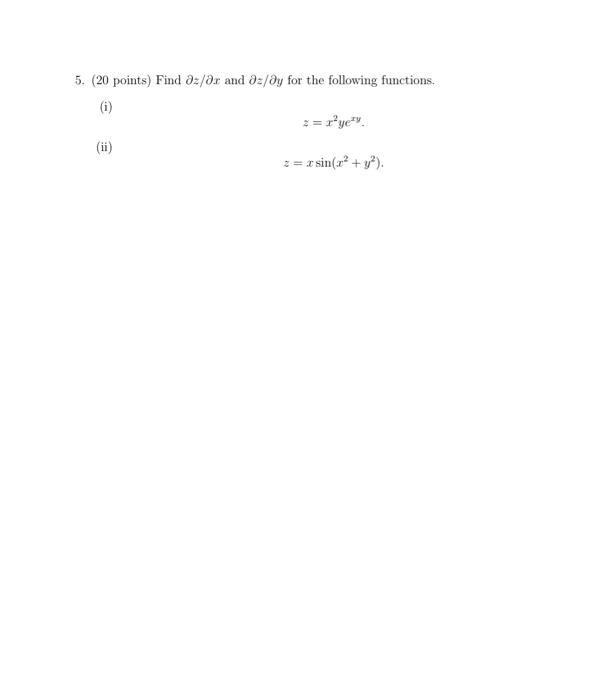 Solved 5. (20 points) Find ∂z/∂x and ∂z/∂y for the following | Chegg.com