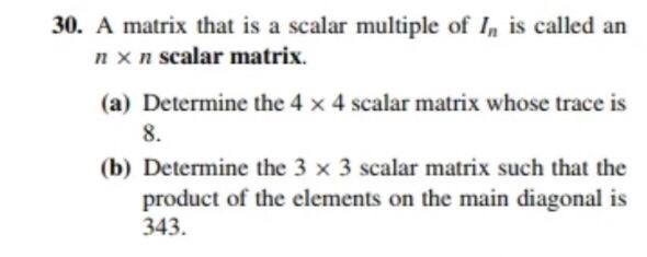Solved 30. A matrix that is a scalar multiple of I, is | Chegg.com