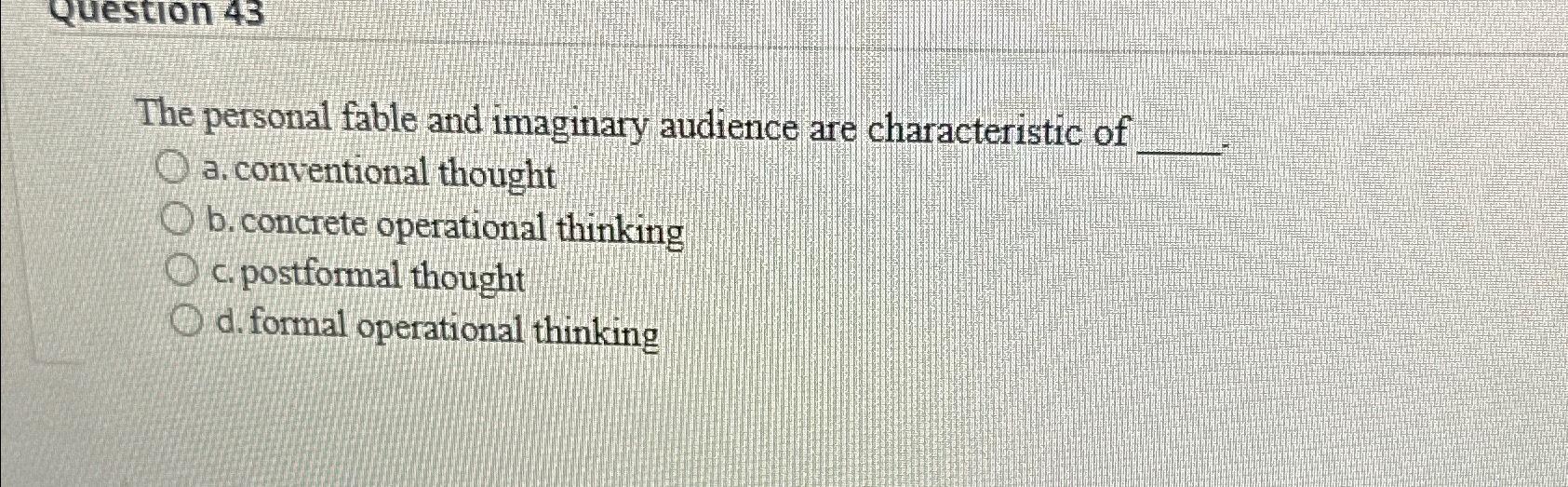 Solved Question 43The personal fable and imaginary audience | Chegg.com