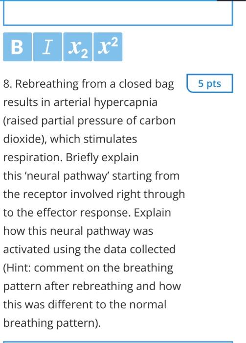 Solved 8. Rebreathing from a closed bag results in arterial | Chegg.com