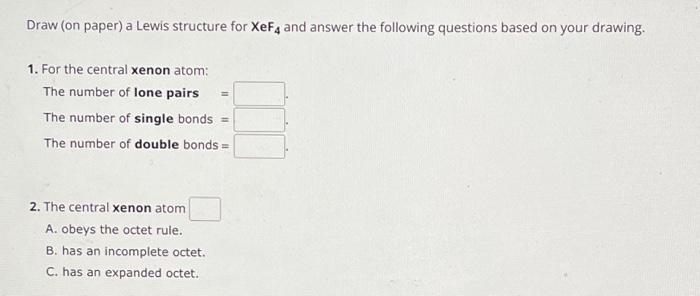 Solved Draw (on paper) a Lewis structure for XeF4 and answer | Chegg.com