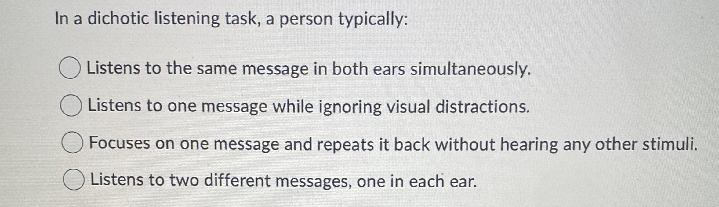 Solved In a dichotic listening task, a person | Chegg.com