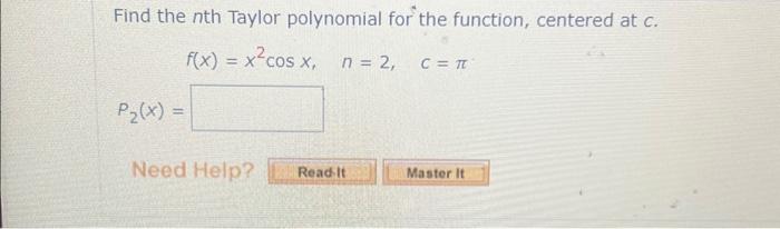 Solved Find the nth Taylor polynomial for the function, | Chegg.com