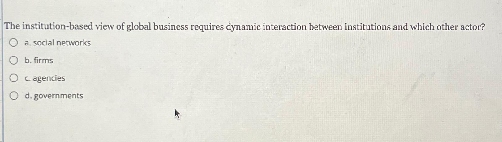 Solved The institution-based view of global business | Chegg.com