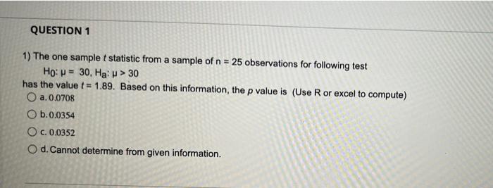 [Solved]: QUESTION 1 1) The one sample t statistic from a s