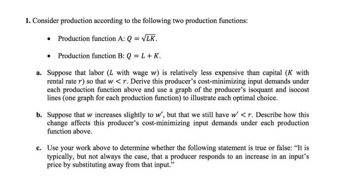 Solved 1. Consider production according to the following two | Chegg.com
