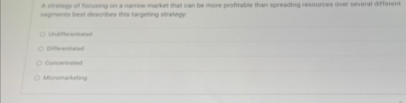 Solved A strategy of focusing on a narrow market that can be | Chegg.com
