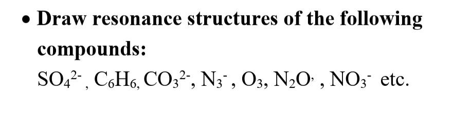Solved • Draw resonance structures of the following | Chegg.com