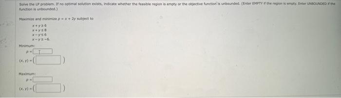 Solved function is unbounded.) Maximize β=x+2y subject to | Chegg.com