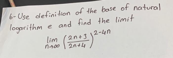 Solved 6-Use definition of the base of natural logarithm e | Chegg.com