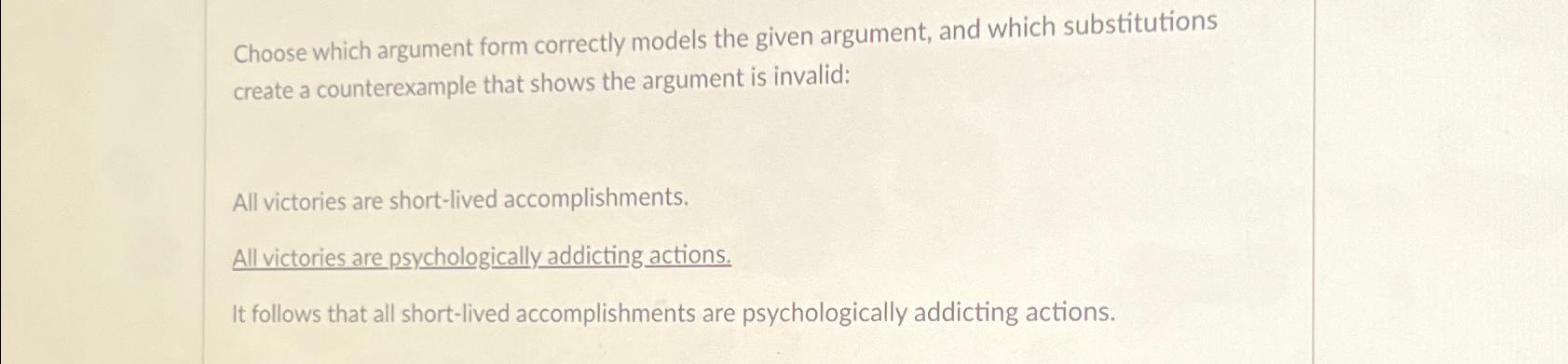 Solved Choose which argument form correctly models the given | Chegg.com