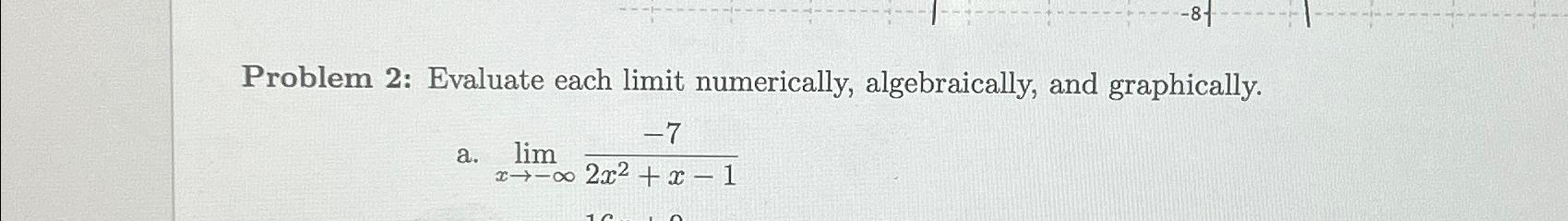 Solved Problem 2: Evaluate each limit numerically, | Chegg.com