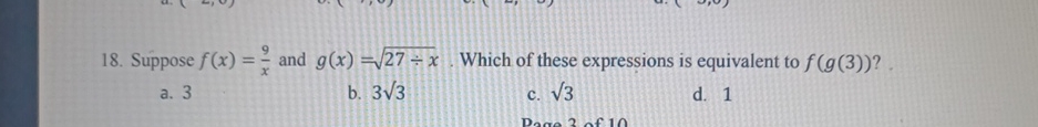 [Solved]: Suppose f(x)=(9)/(x) and g(x)= sqrt(27-:x). Which