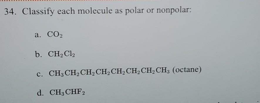 Solved 34. Classify each molecule as polar or nonpolar: a. | Chegg.com