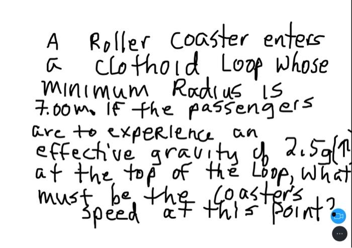A Roller coaster enters a clothoid Loop Whose minimum | Chegg.com
