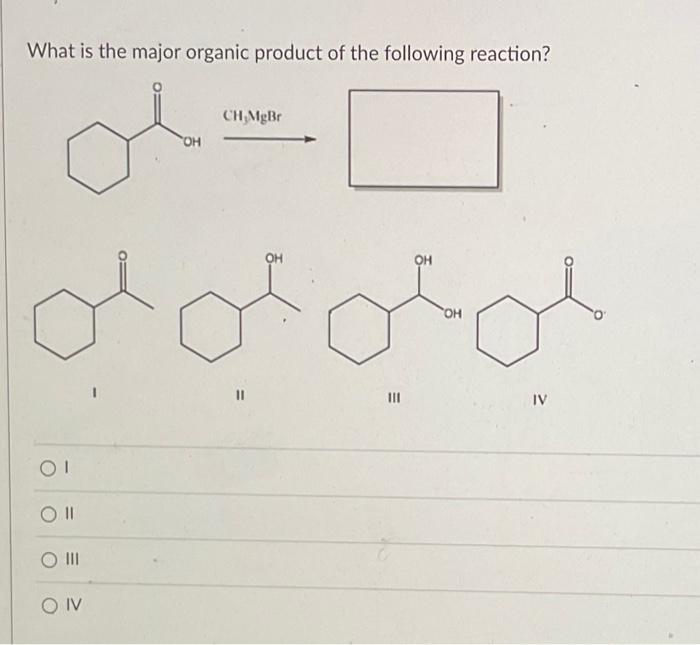 Solved What is the major organic product of the following | Chegg.com