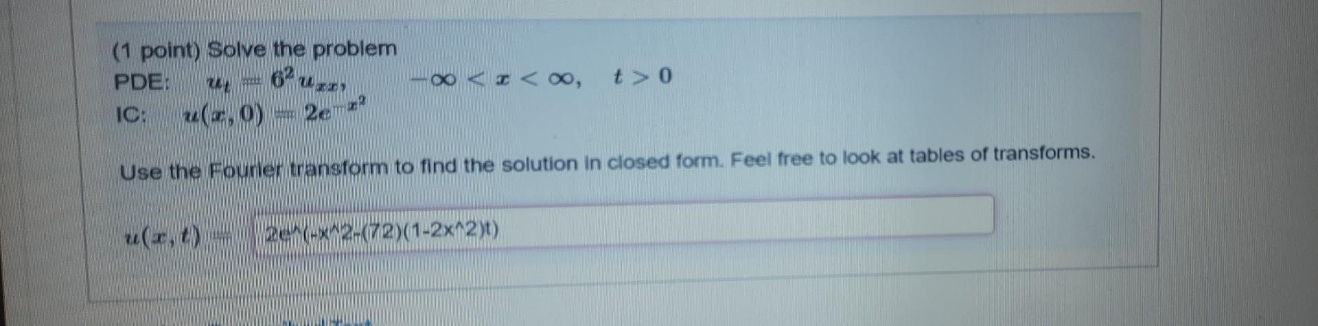 Solved (1 point) Solve the problem PDE: ut=62uxx,−∞ | Chegg.com