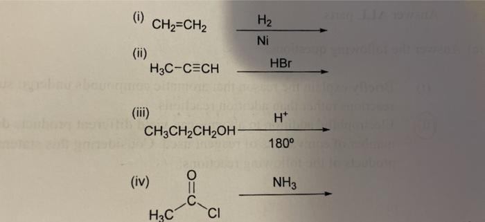 Solved (1) CH2=CH2 H2 Ni (ii) HBr H3C-CECH (iii) CH3CH2CH2OH | Chegg.com