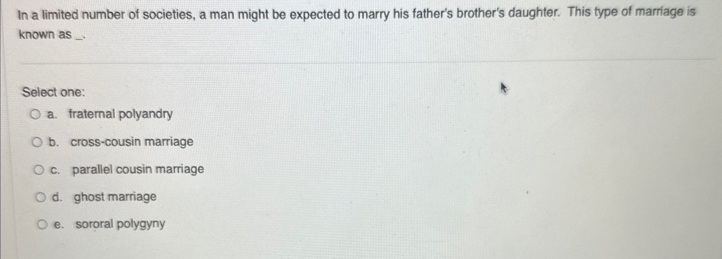 Solved In a limited number of societies, a man might be | Chegg.com