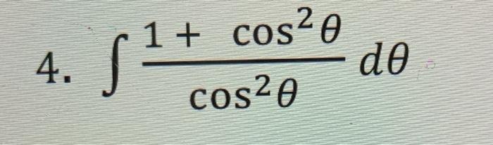 Solved 4. [1+ cos2e 1+ cos20 de cos20 Find the general | Chegg.com