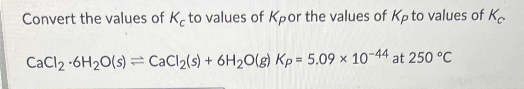 Solved Convert the values of Kc ﻿to values of Kp ﻿or the | Chegg.com