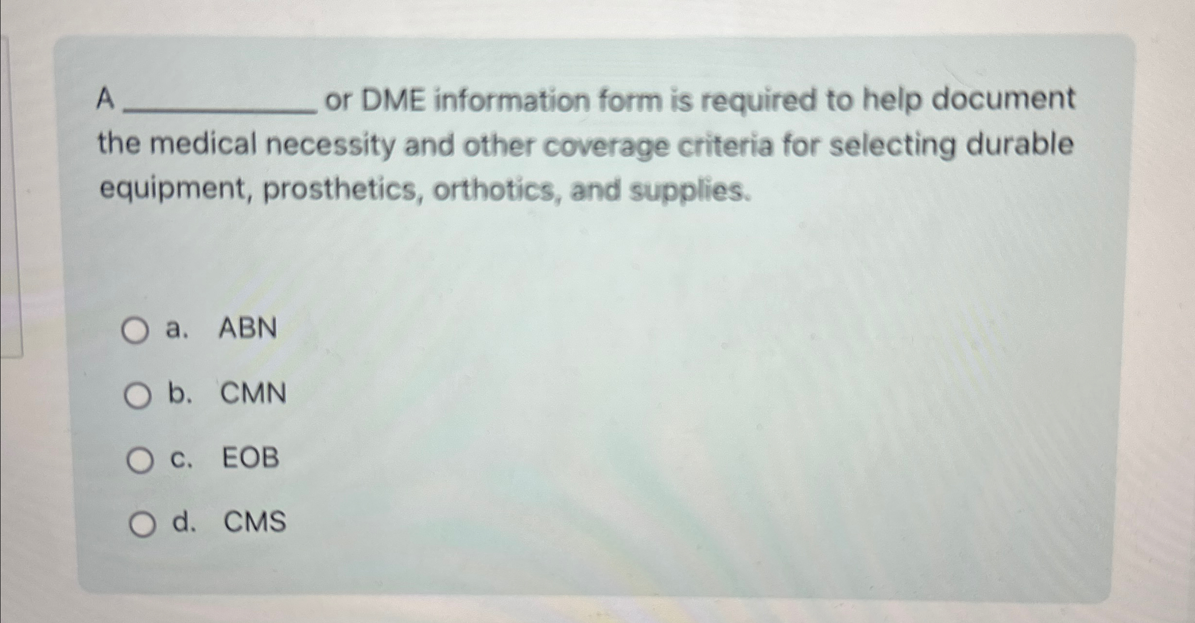 Solved A ﻿or DME information form is required to help | Chegg.com