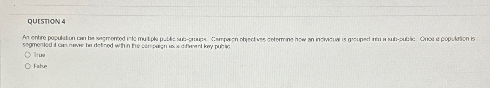 Solved QUESTION 4An entire population can be segmented into | Chegg.com
