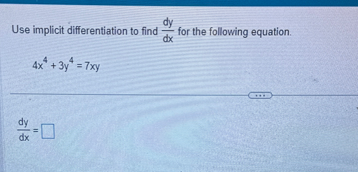 Solved Use implicit differentiation to find dydx ﻿for the | Chegg.com